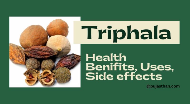 The Healing Powers Of Triphala: Uses, Benefits And Side Effects - Pujasthan