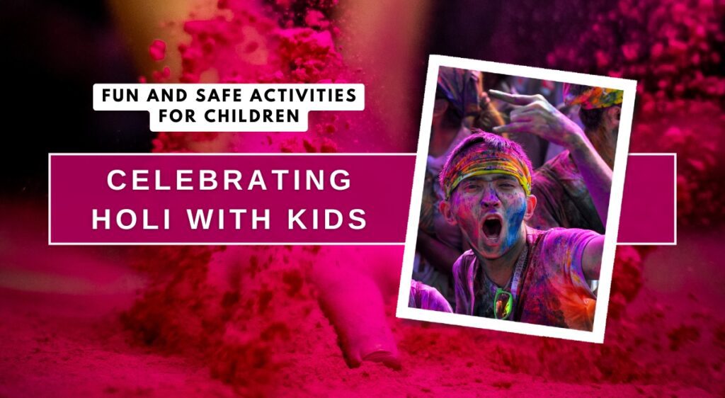 Celebrating Holi with Kids: Fun and Safe Activities for Children ...