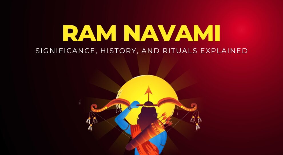 Ram Navami Festival: Significance, History, and Rituals Explained ...