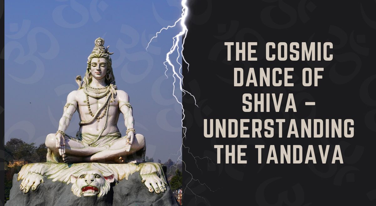 The Cosmic Dance of Shiva – Understanding the Significance of the ...